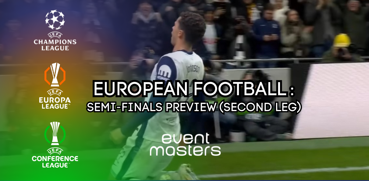 European Football Semi Finals (Second Leg) Previews
