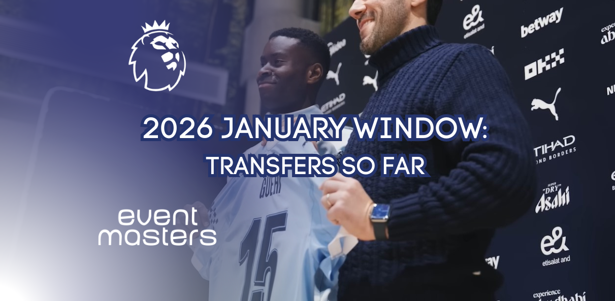 2026 January Window: Transfers so far - Eventmasters Hospitality